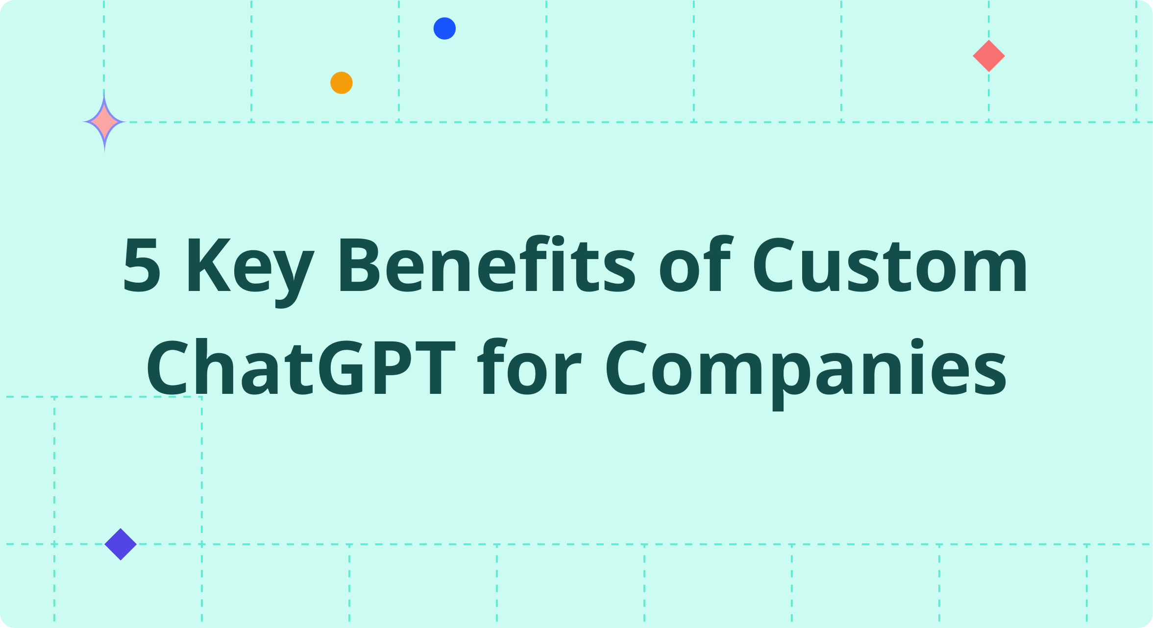 5 Benefits of Custom ChatGPT for Companies | Relevance AI